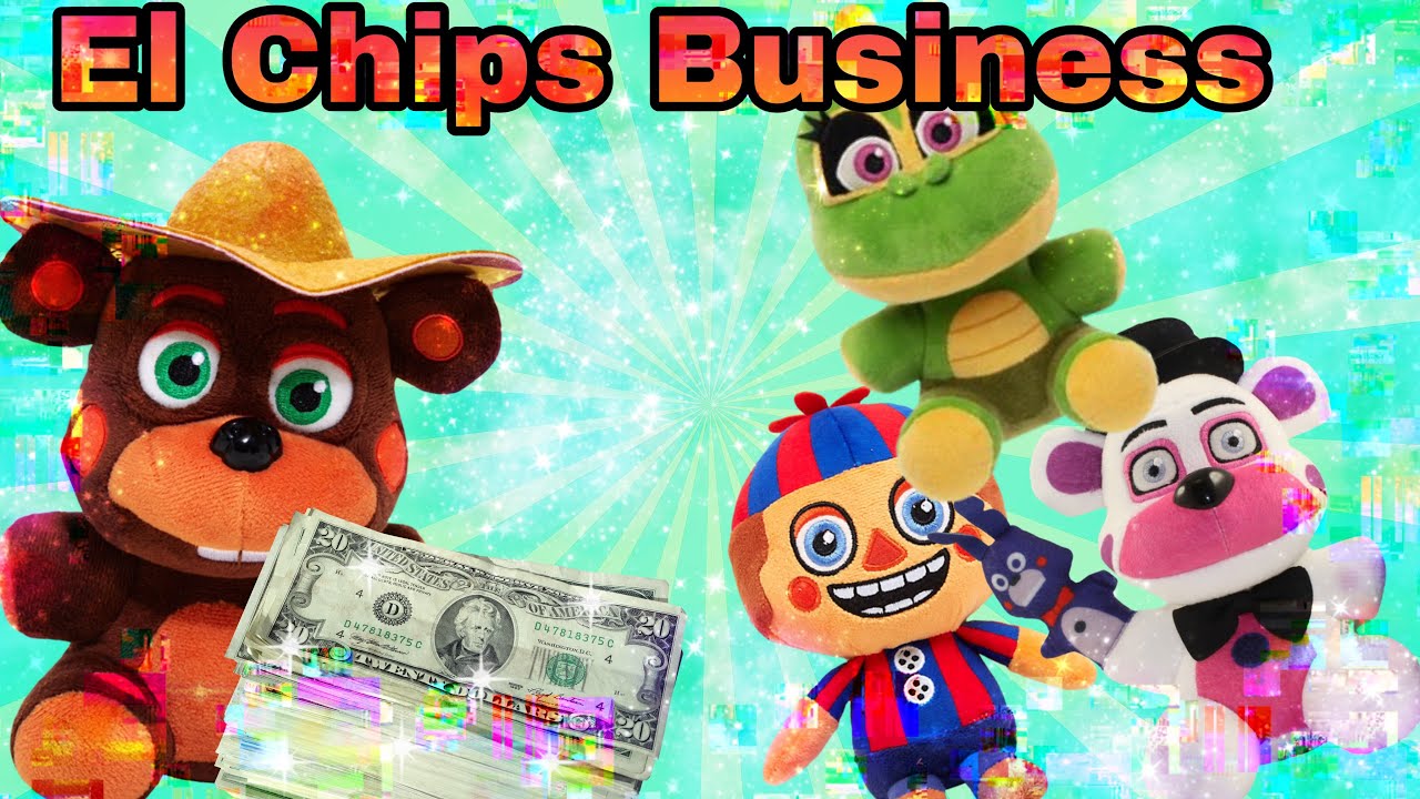 FNaF Plush: El Chips Business - YouTube