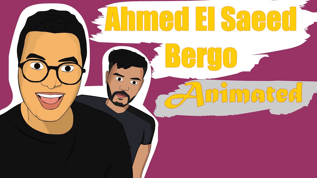 Ahmed El Saeed Bergo Animated w/ ZEAD SA3ED - YouTube