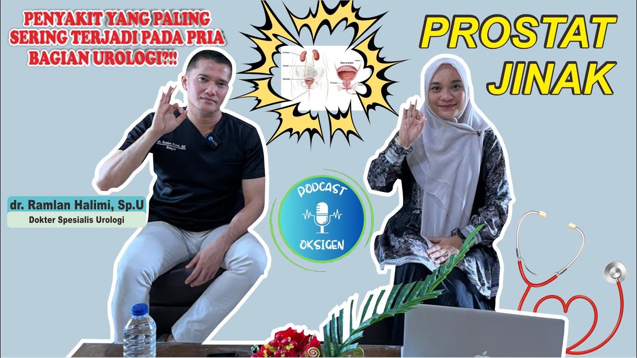 PODCAST OKSIGEN EP 6 - PENYAKIT PROSTAT JINAK, WASPADAI GEJALANYA #pkrs ...