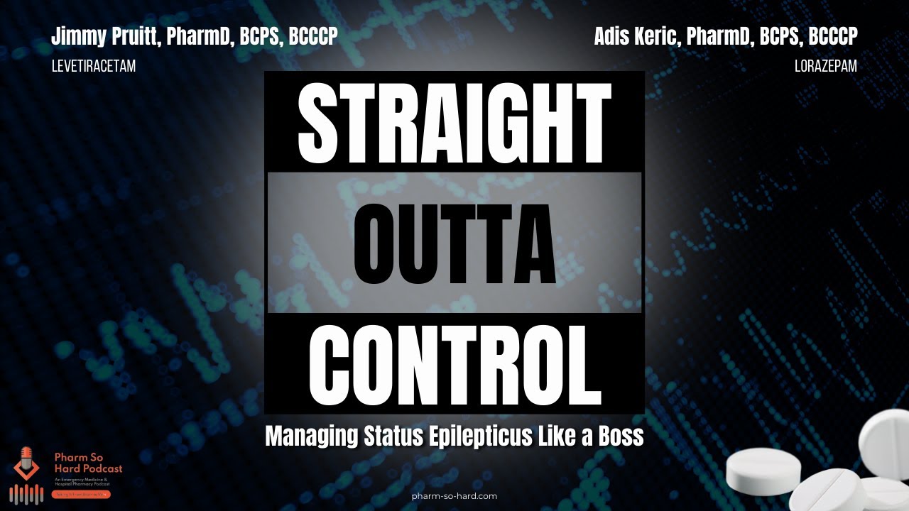 Episode 97. Straight Outta Control: Managing Status Epilepticus Like a ...
