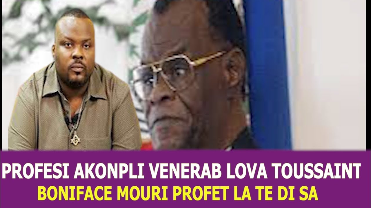 Men sa Lova Toussaint te di a profesi a akonpli Boniface mouri - YouTube