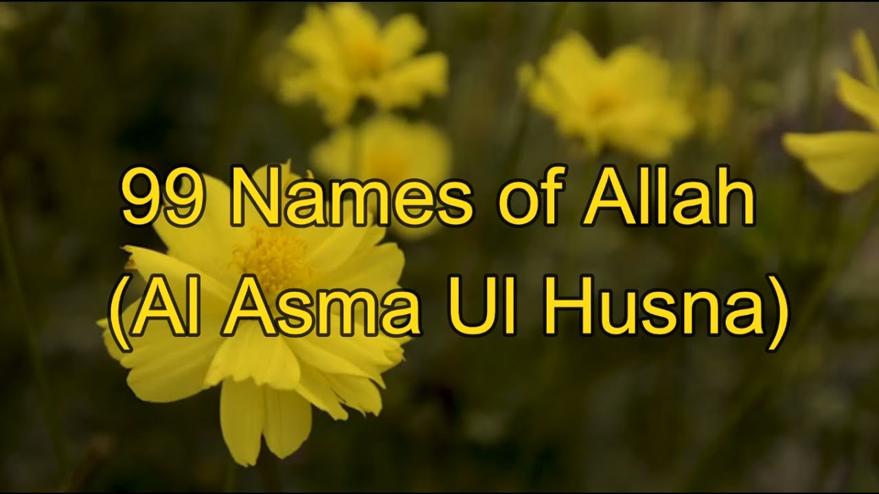 99 Names of Allah (Al Asma Ul Husna) I Meaning and Explanation I Asma ...