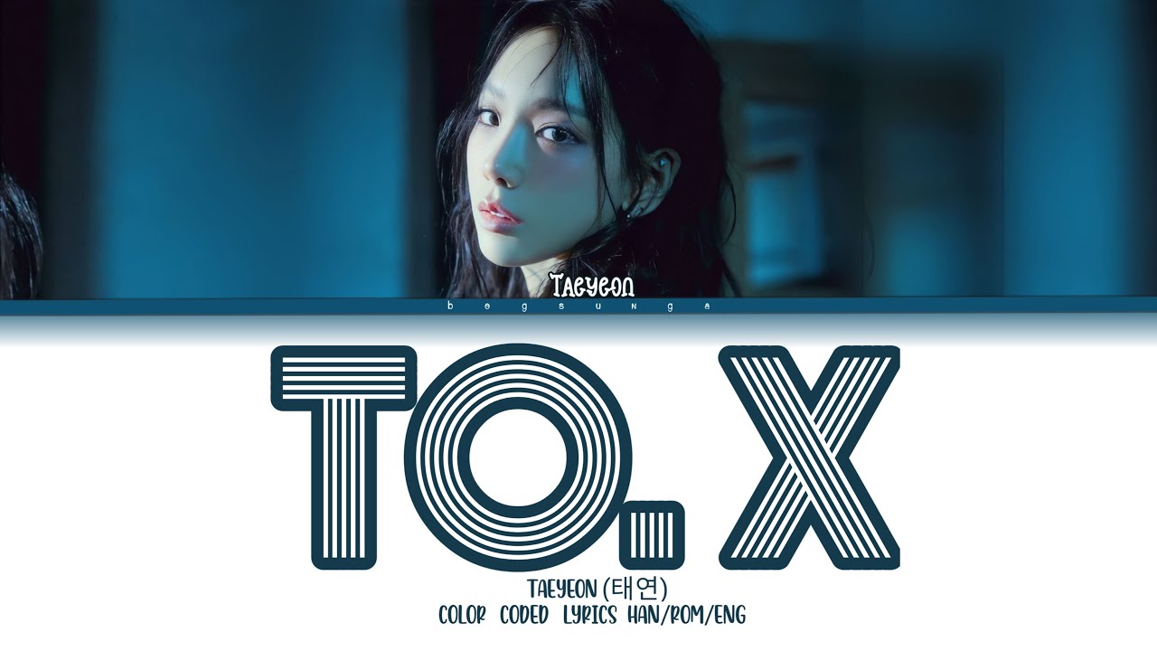 TAEYEON 'TO. X' Lyrics [태연 "To. X" 가사] - YouTube