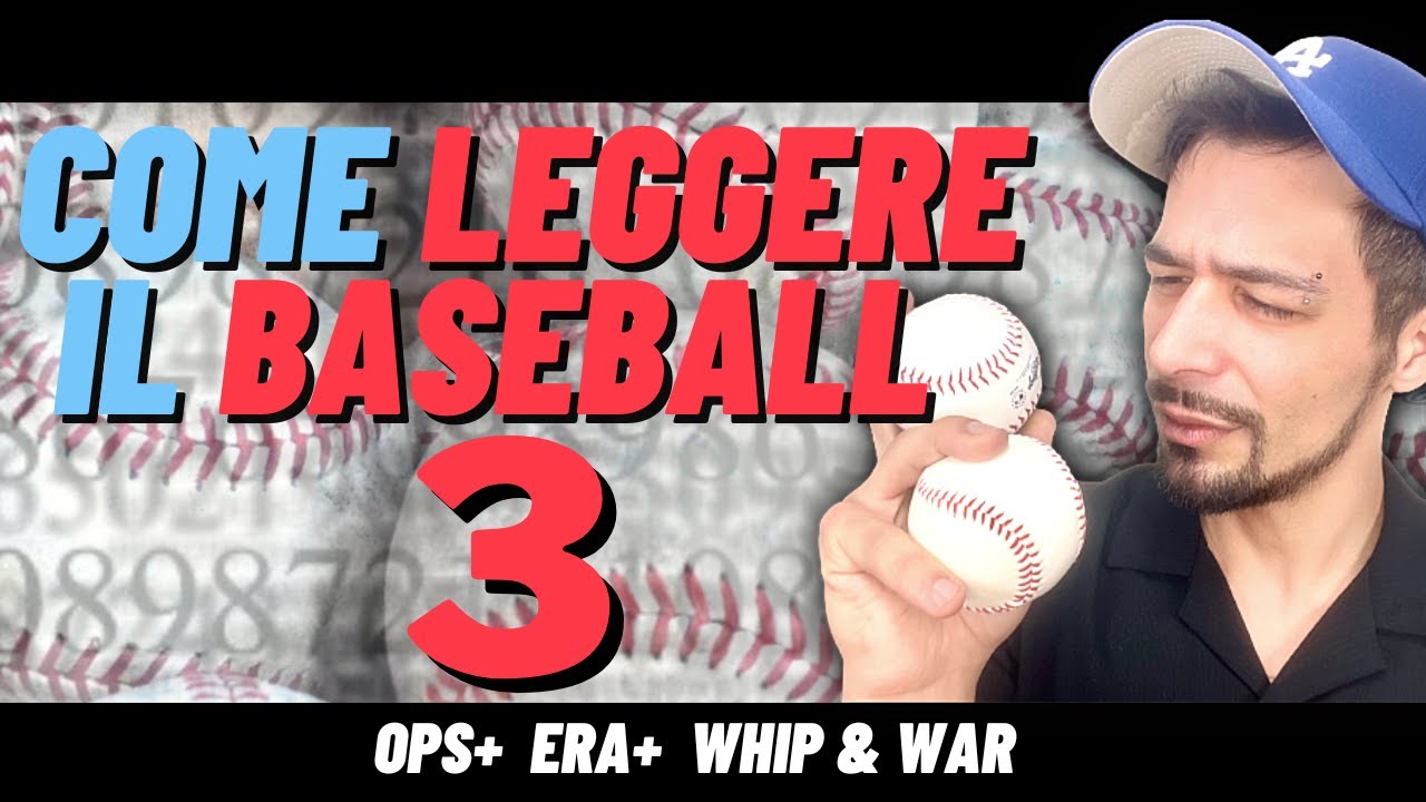 Come leggere il Baseball 3: OPS+, ERA+, WHIP & WAR - YouTube