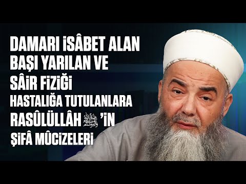 Damarı İsâbet Alan Başı Yarılan ve Sâir Fiziği Hastalığa Tutulanlara Rasûlüllâh ﷺ’in Şifâ Mûcizeleri