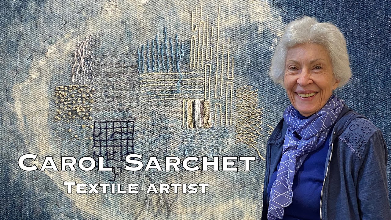 A chat with Carol Sarchet, Textile Artist - YouTube