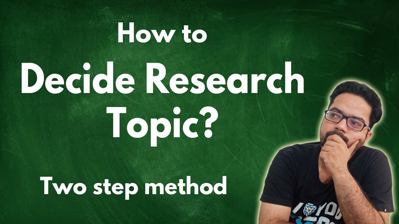 Two factor method to decide Ph.D./Research Topic? - YouTube