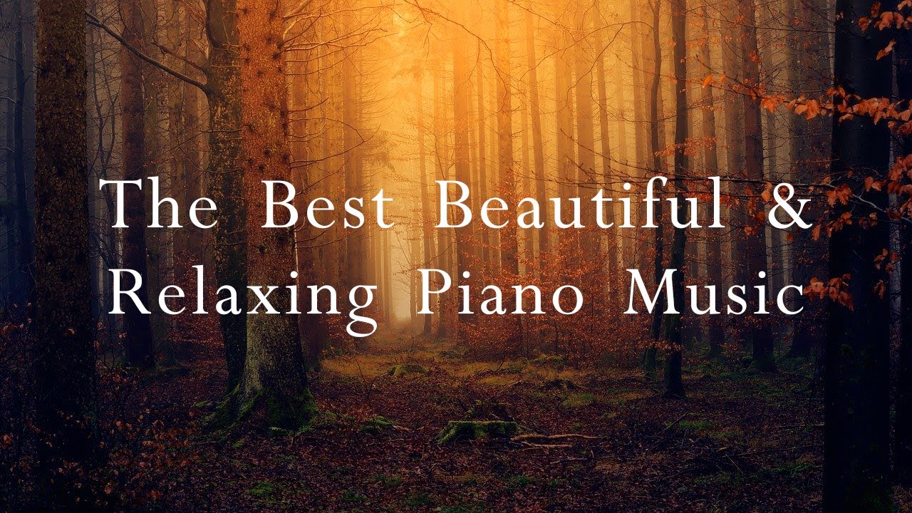 The Best Beautiful And Relaxing Piano Music Romantic Music Peaceful
