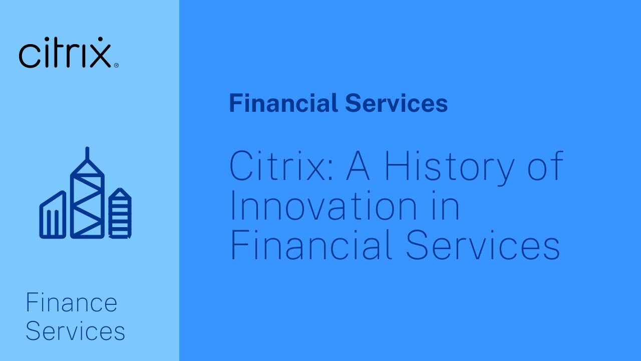 Citrix: A History of Innovation in Financial Services - YouTube