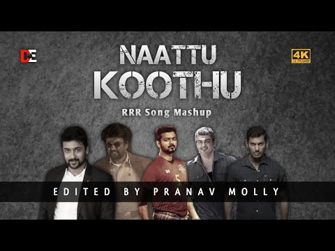 Naattu Koothu - Mashup | RRR Song | Rajini, Ajith, Vijay, Suriya, Kamal, Vikram | M M Keeravaani
