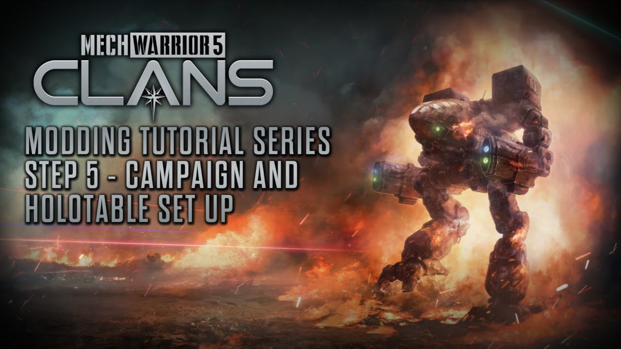MechWarrior: 5 Clans Mod Tools Tutorials - 05 Campaign and Holotable ...