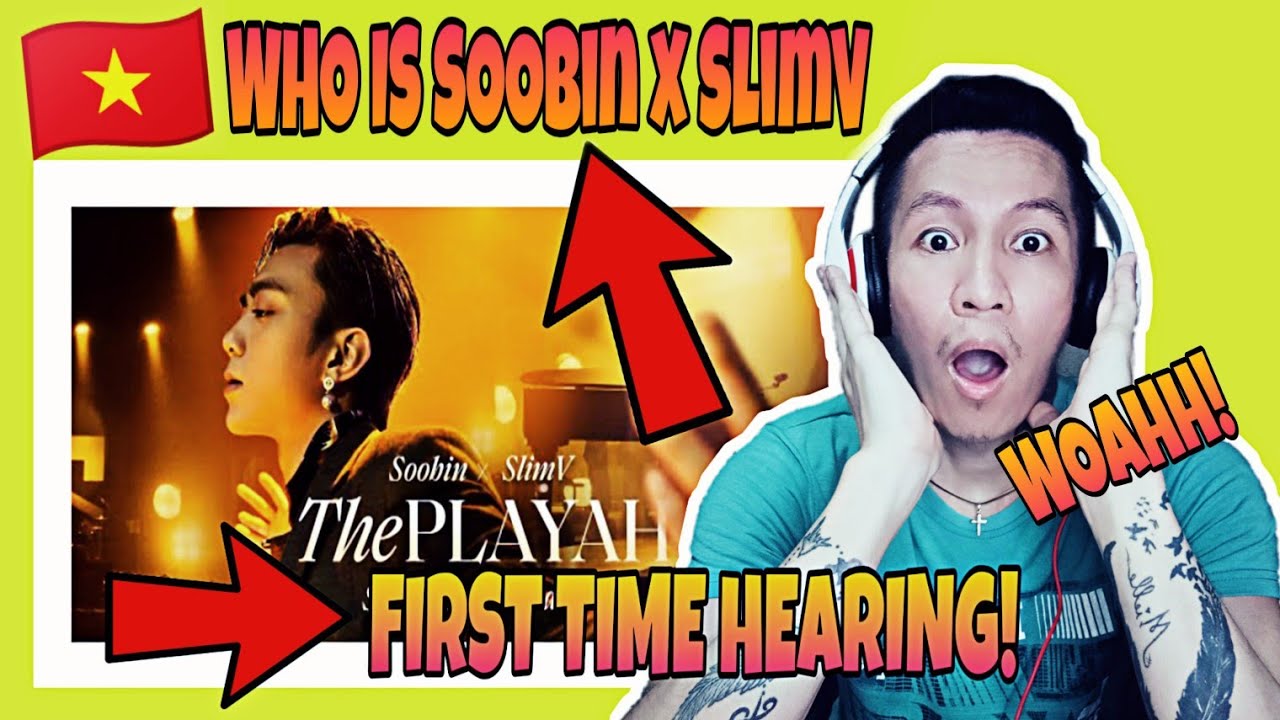 FIRST TIME REACTING TO - VIETNAM MUSIC 🇻🇳 SOOBIN X SLIMV THE PLAYAH ...