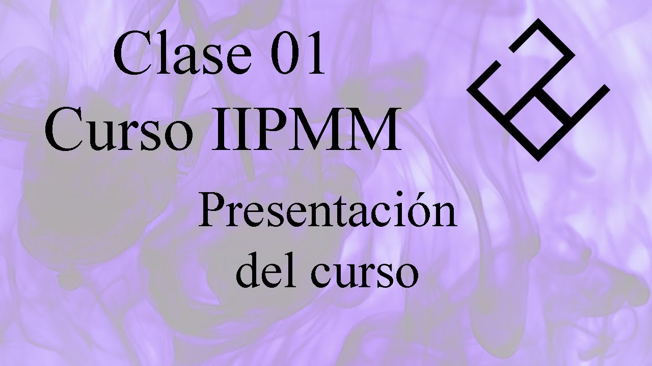 Clase 01 IIPMM Presentación (2021 - I) - YouTube
