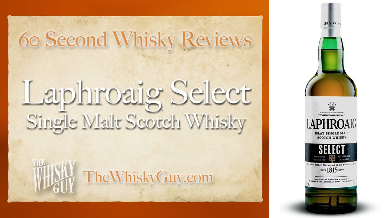 Laphroaig Select Single Malt Scotch Whisky - 60 Second Whisky Review ...