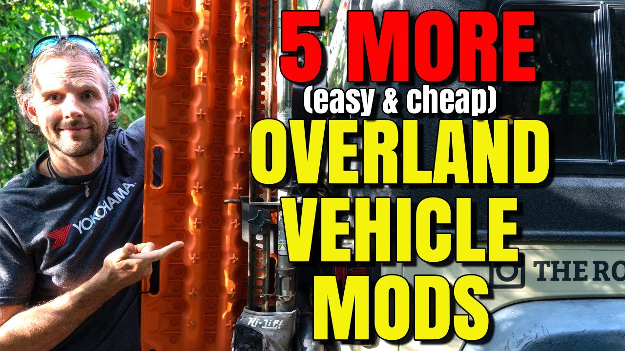 5 MORE SMALL, CHEAP & ESSENTIAL Overland Vehicle mods - YouTube
