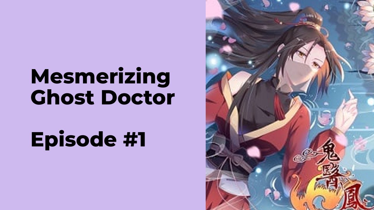 Mesmerizing Ghost Doctor Episode 1 chapter 1 - 10 - YouTube
