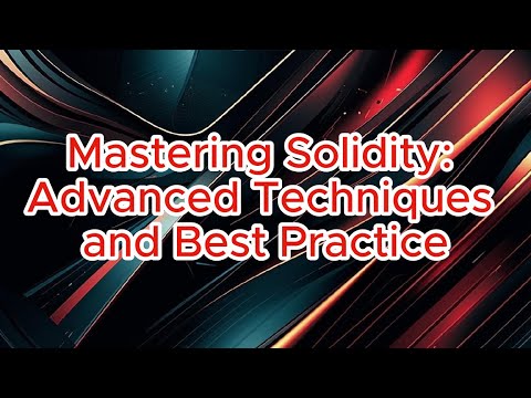 Mastering Solidity: Advanced Techniques and Best Practice - YouTube