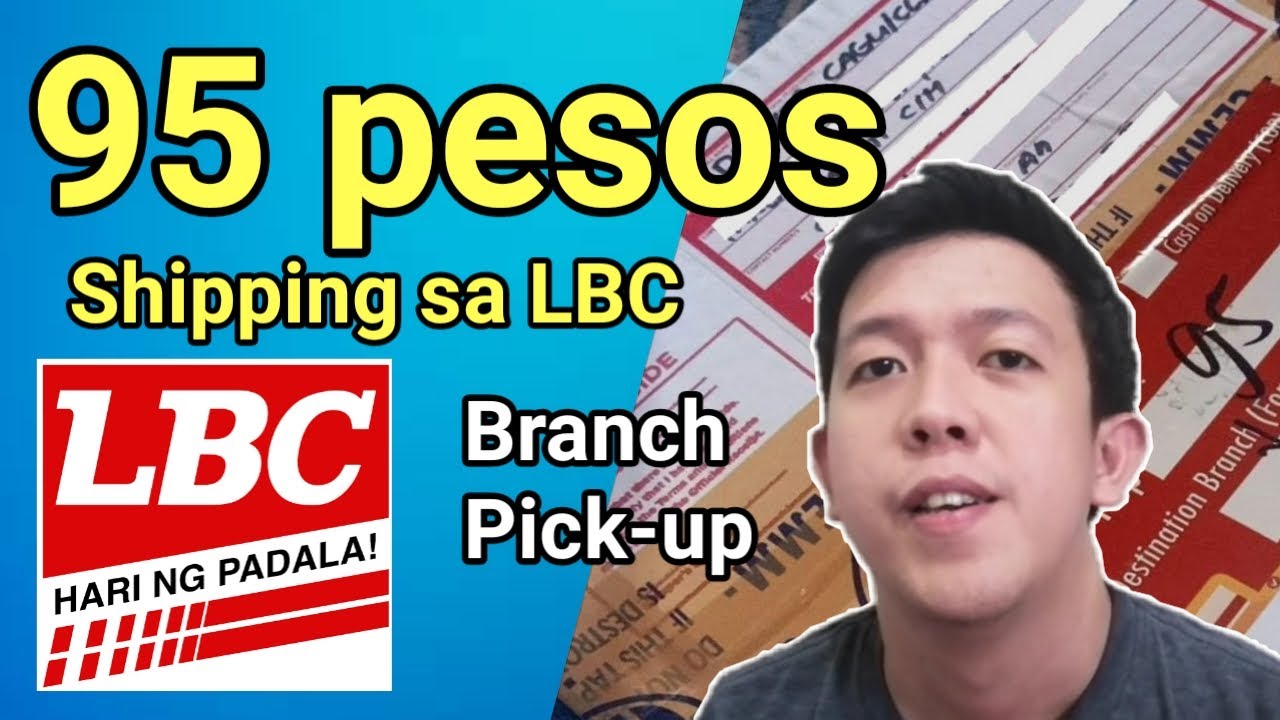 PAANO MAGPADALA SA LBC LBC BRANCH PICK UP 95 PESOS SHIPPING YouTube paano-magpadala-sa-lbc-lbc-branch-pick-up-95-pesos-shipping-youtube