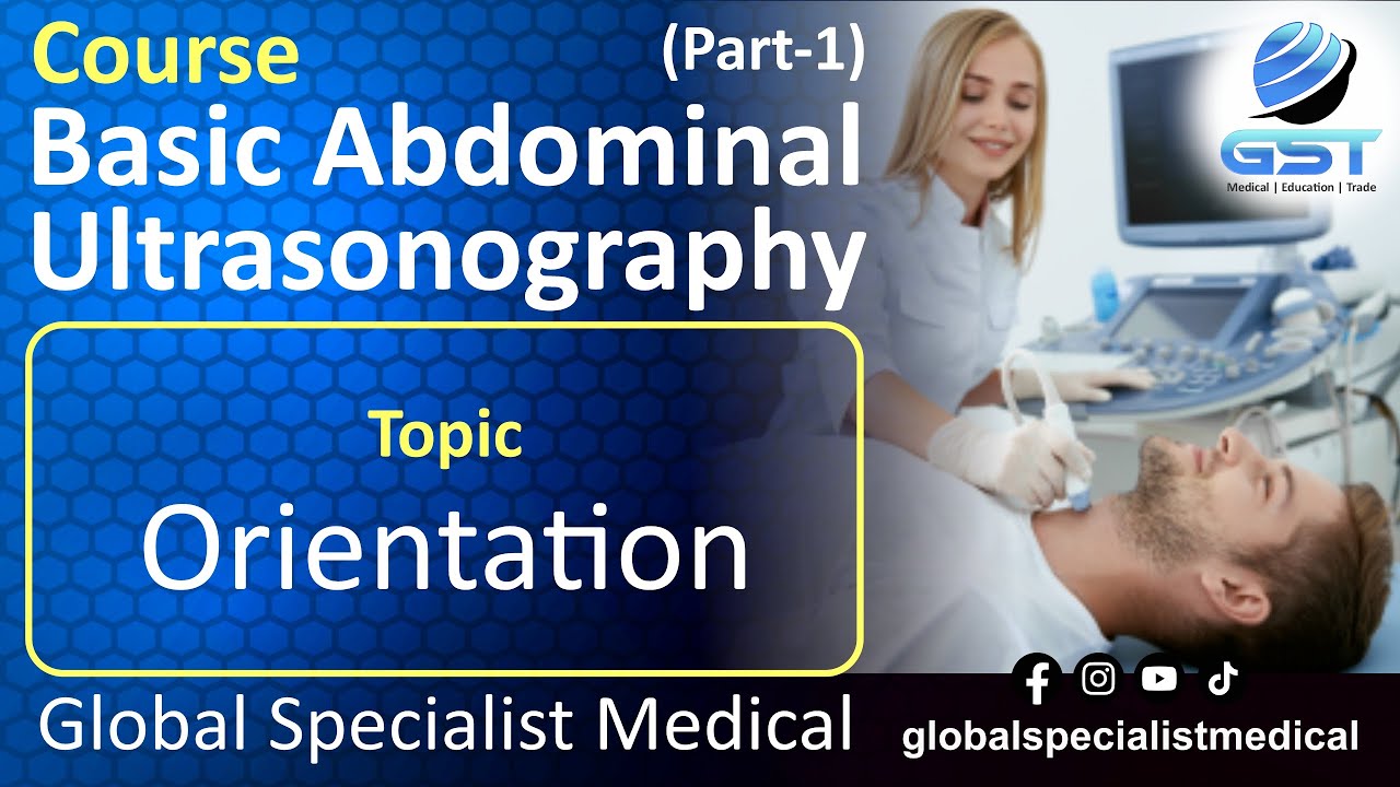 Basic Abdominal Ultrasonography | Orientation (Part-1) - YouTube