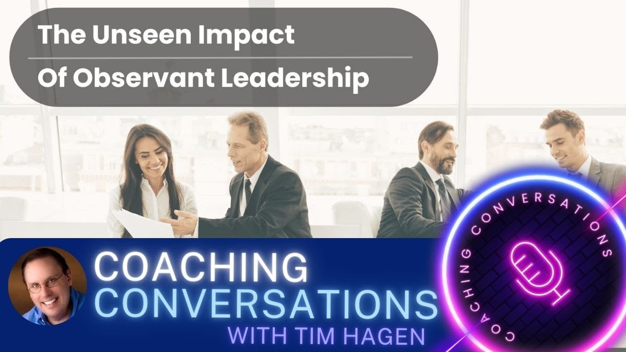 The Unseen Impact of Observant Leadership - YouTube