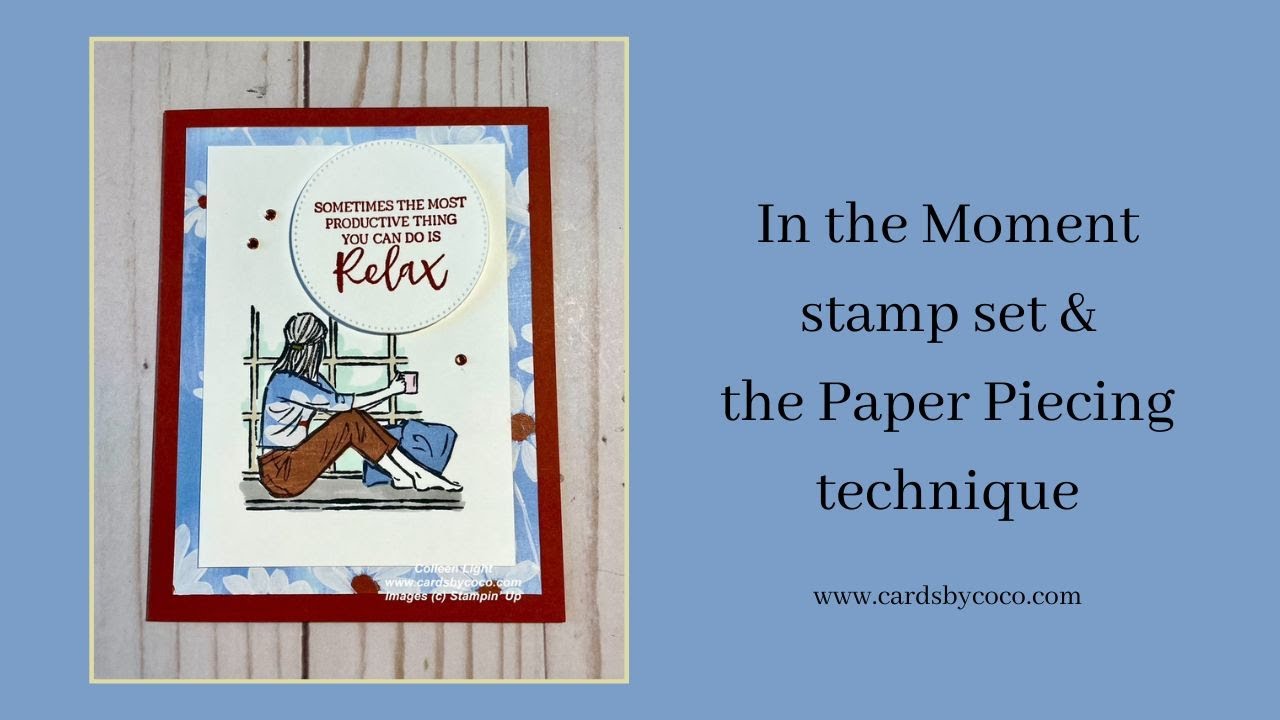 In The Moment Stamp Set from Stampin' Up! with the Paper Piecing ...