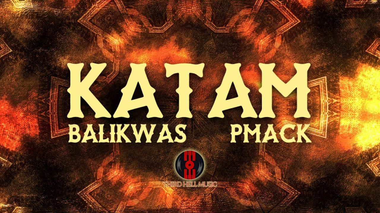 Katam - Balikwas , Pmack ( Official Lyrics Video ) - YouTube