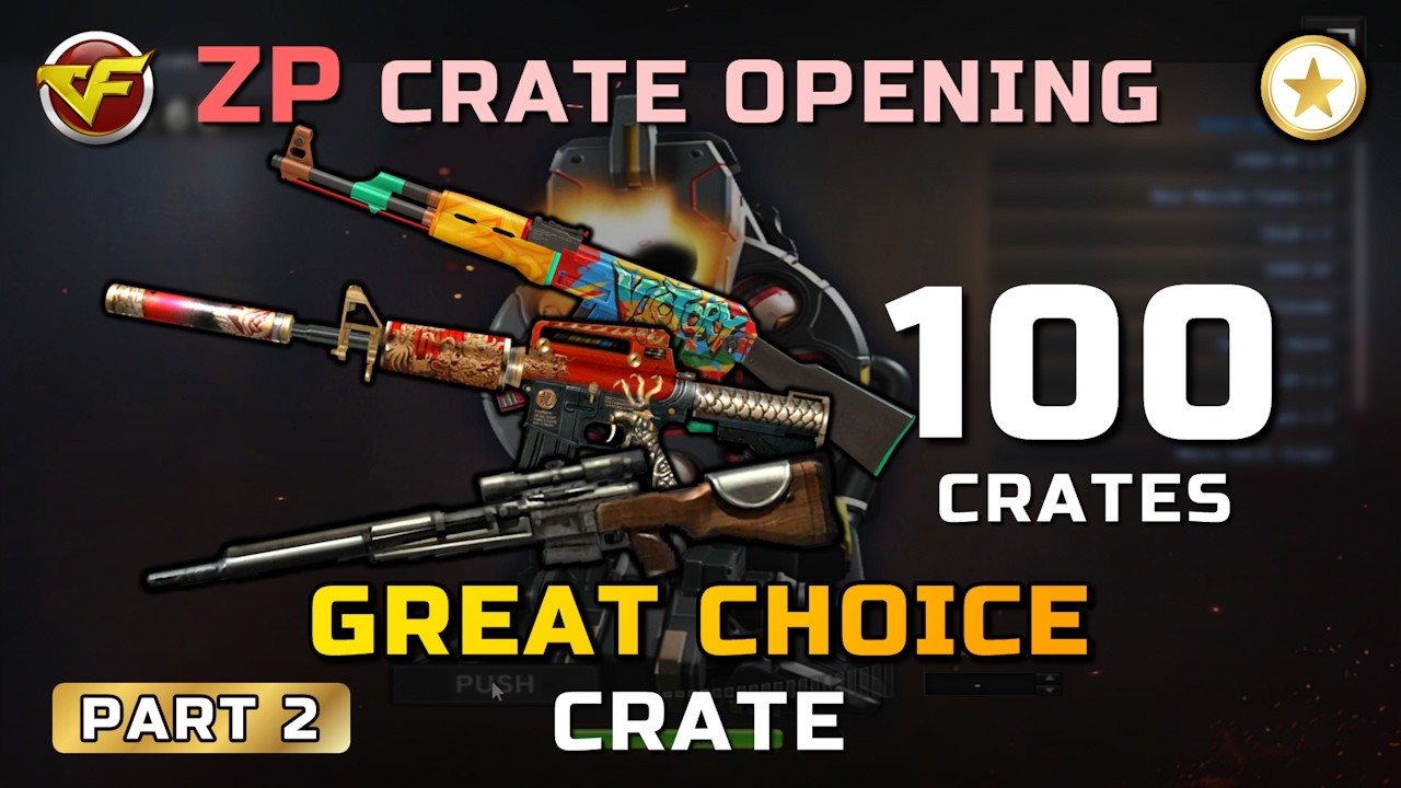 CrossFire WE - Great Choice Crate | ZP Crate Opening - Part 2 - YouTube