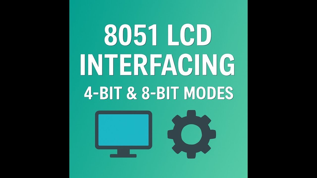 Lab Manual: 8051 LCD Interfacing 4-Bit & 8-Bit Modes - YouTube