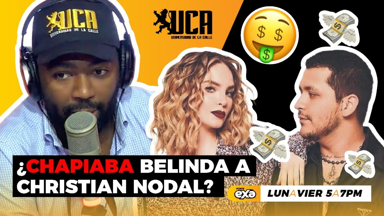 ¿BELINDA ES UNA CHAPIADORA? CHRISTIAN NODAL LA EXPONE EN REDES - YouTube