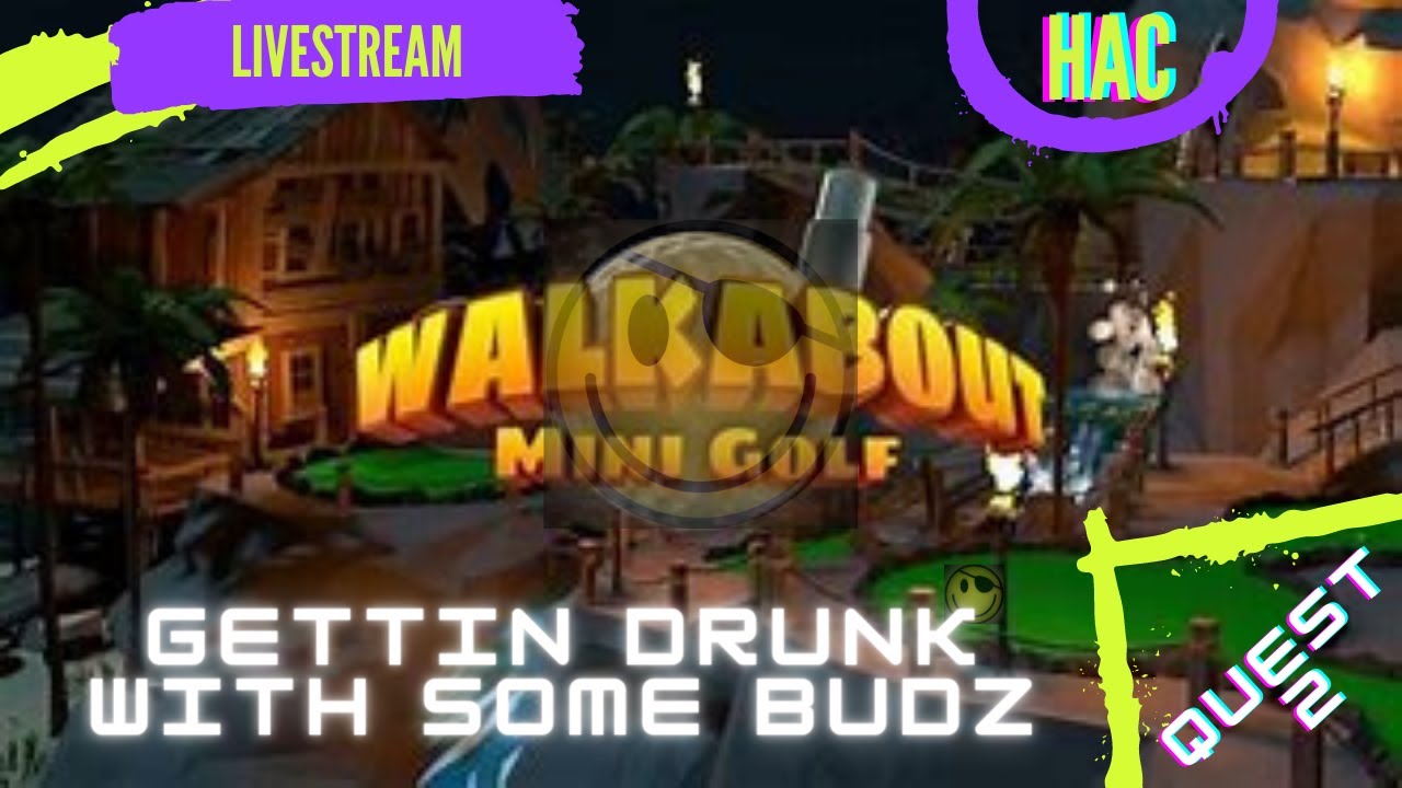 Lets Get Drunk N VR!! Walkabout Mini Golf with Friends - YouTube
