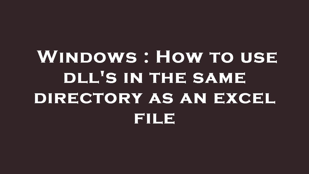 Windows : How to use dll's in the same directory as an excel file - YouTube
