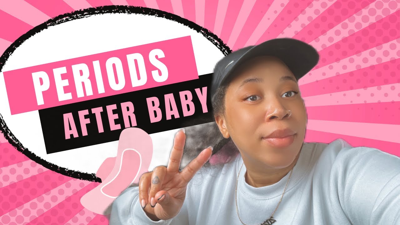 PERIODS AFTER THE BABY - YouTube