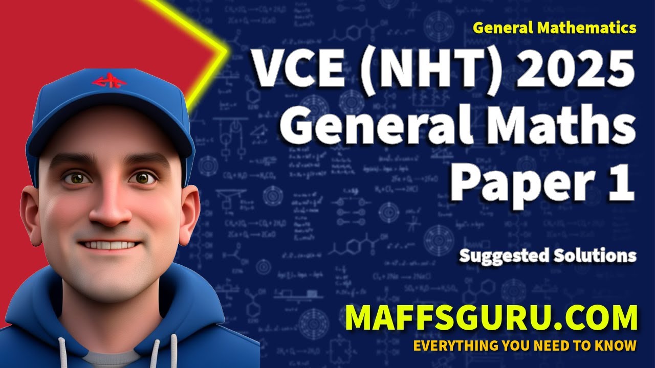 2025 VCE (NHT) General Maths Paper 1 Suggested Solutions MaffsGuru.com - YouTube