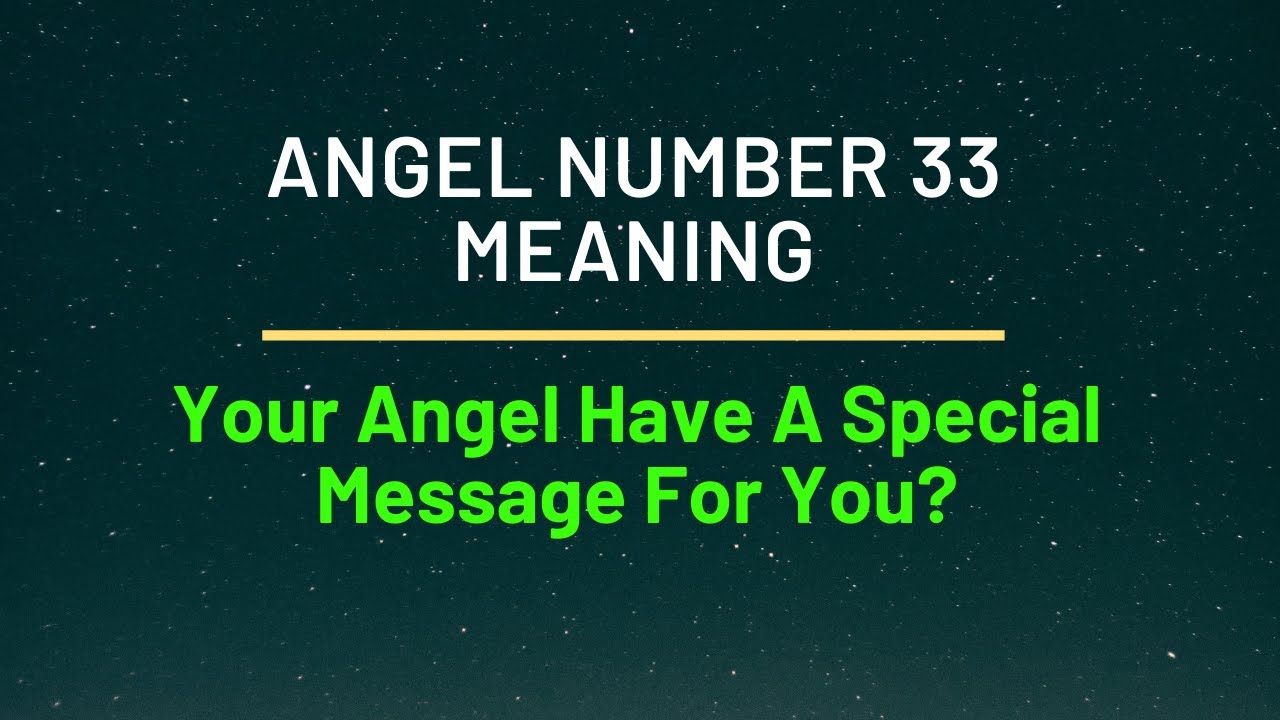What Do Angel Number 33 Means - Do You Keep Seeing 33? - YouTube