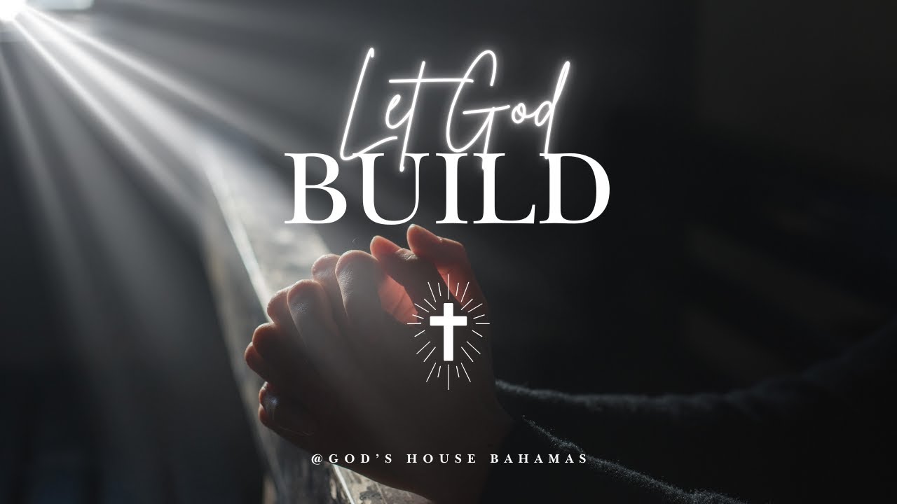 Let God build - YouTube