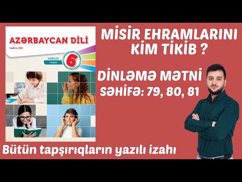 Azərbaycan dili 6-cı sinif yeni dərslik I Misir ehramlarını kim tikib ? I Dinəmə mətni | səh 79-81