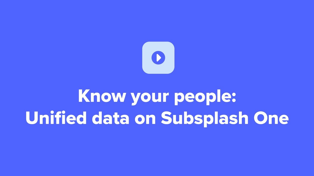 Know your people: Unified data on Subsplash One - YouTube