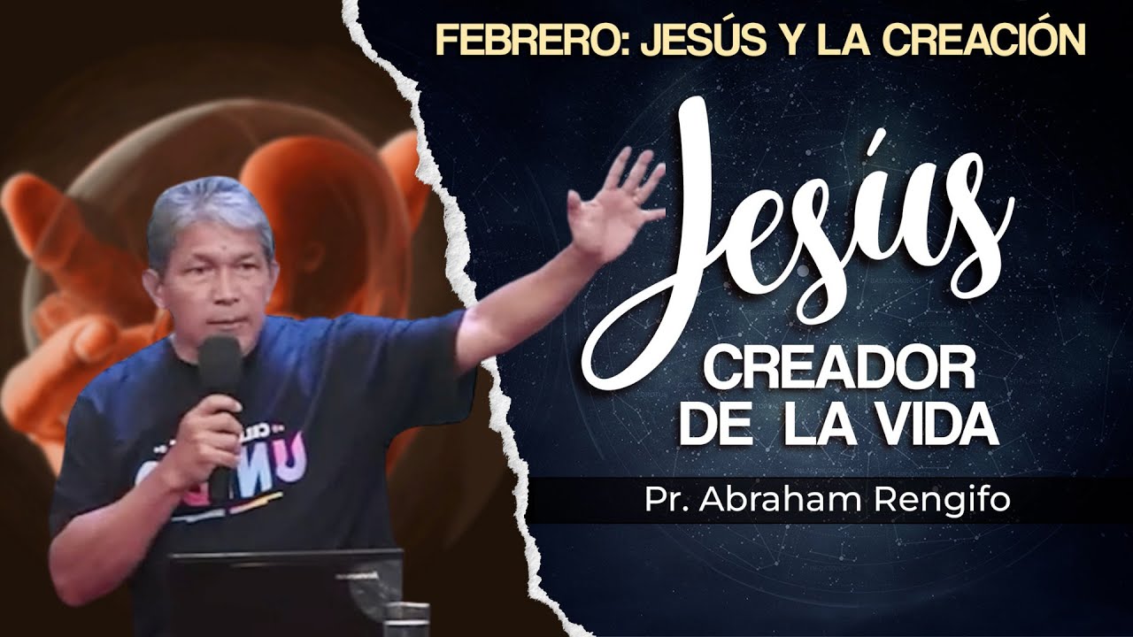 Jesús Creador de la Vida l Pr. Abraham R. - YouTube