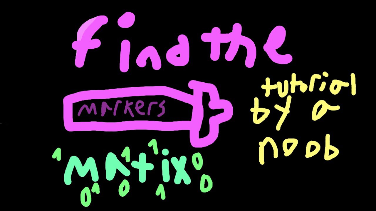 ROBLOX, Find The Markers: Matrix Marker explained - YouTube