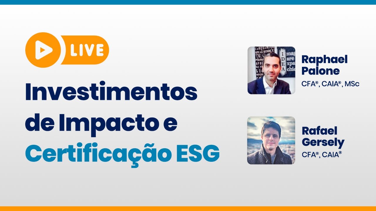 INVESTIMENTOS DE IMPACTO e CERTIFICAÇÃO ESG com Raphael Palone e Rafael ...