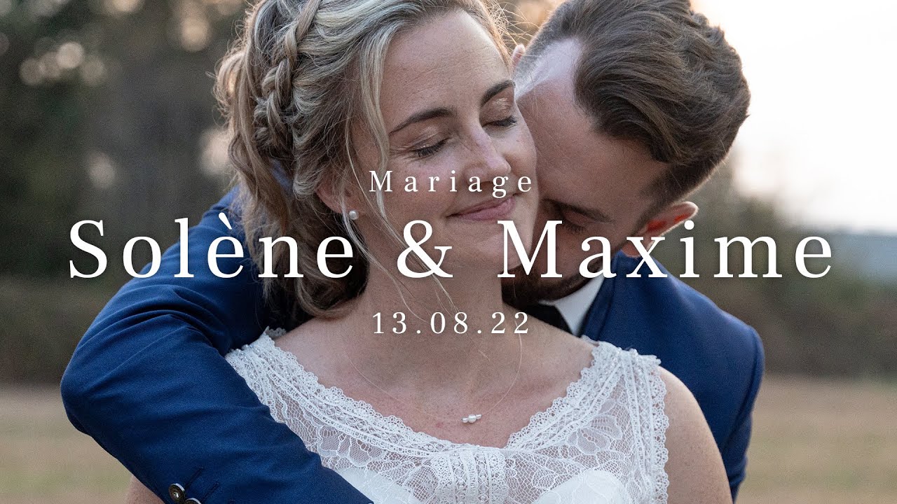 Mariage // Solène & Maxime // 13.08.22 - YouTube