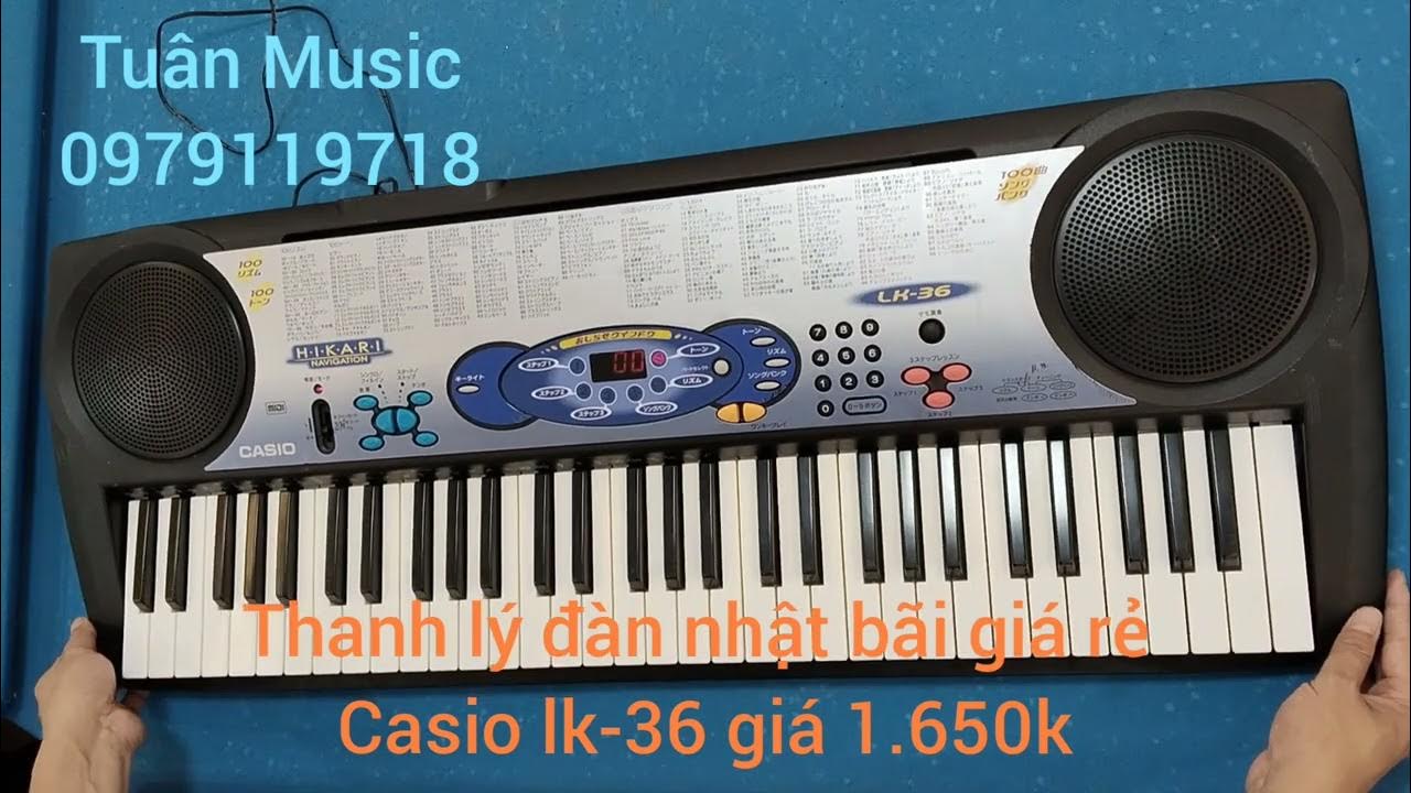THANH LÝ ĐÀN CASIO LK-36 ĐÀN NỘI ĐỊA NHẬT ÂM HAY GIÁ RẺ 1.650K - YouTube