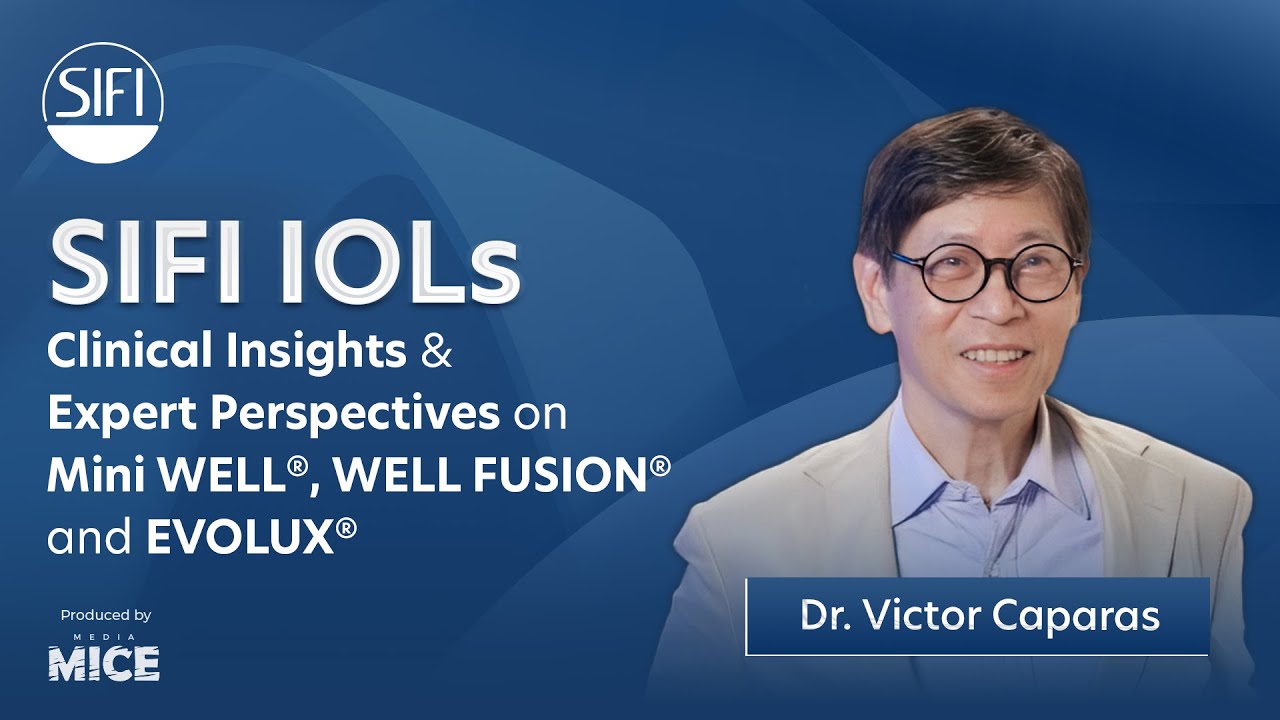 SIFI IOLs: Clinical Insights & Expert Perspectives on WELL Fusion® ft ...