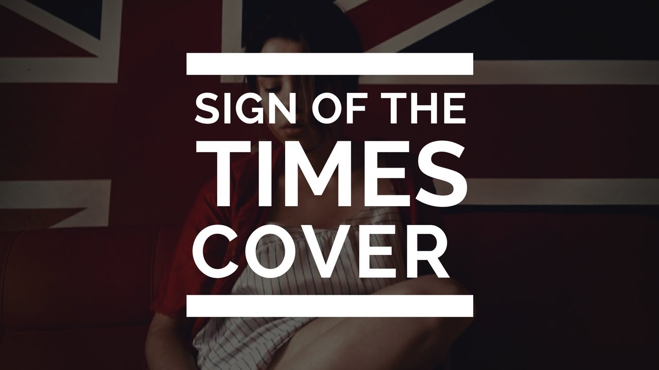 SIGN OF THE TIMES COVER (BY DANFAVS)🌺 - YouTube