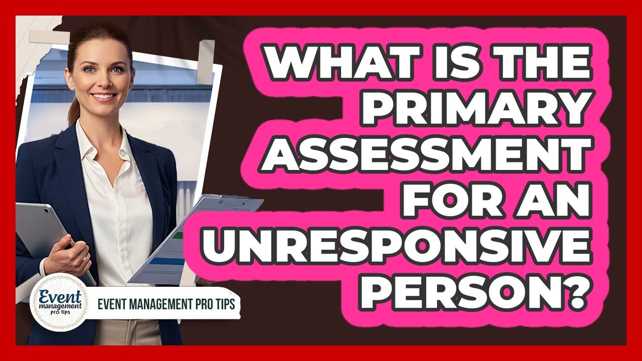 What Is The Primary Assessment For An Unresponsive Person? - YouTube