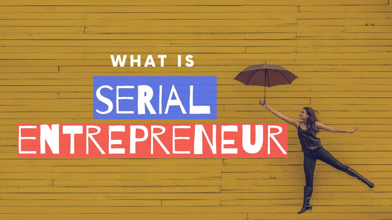 What is Serial Entrepreneur - YouTube