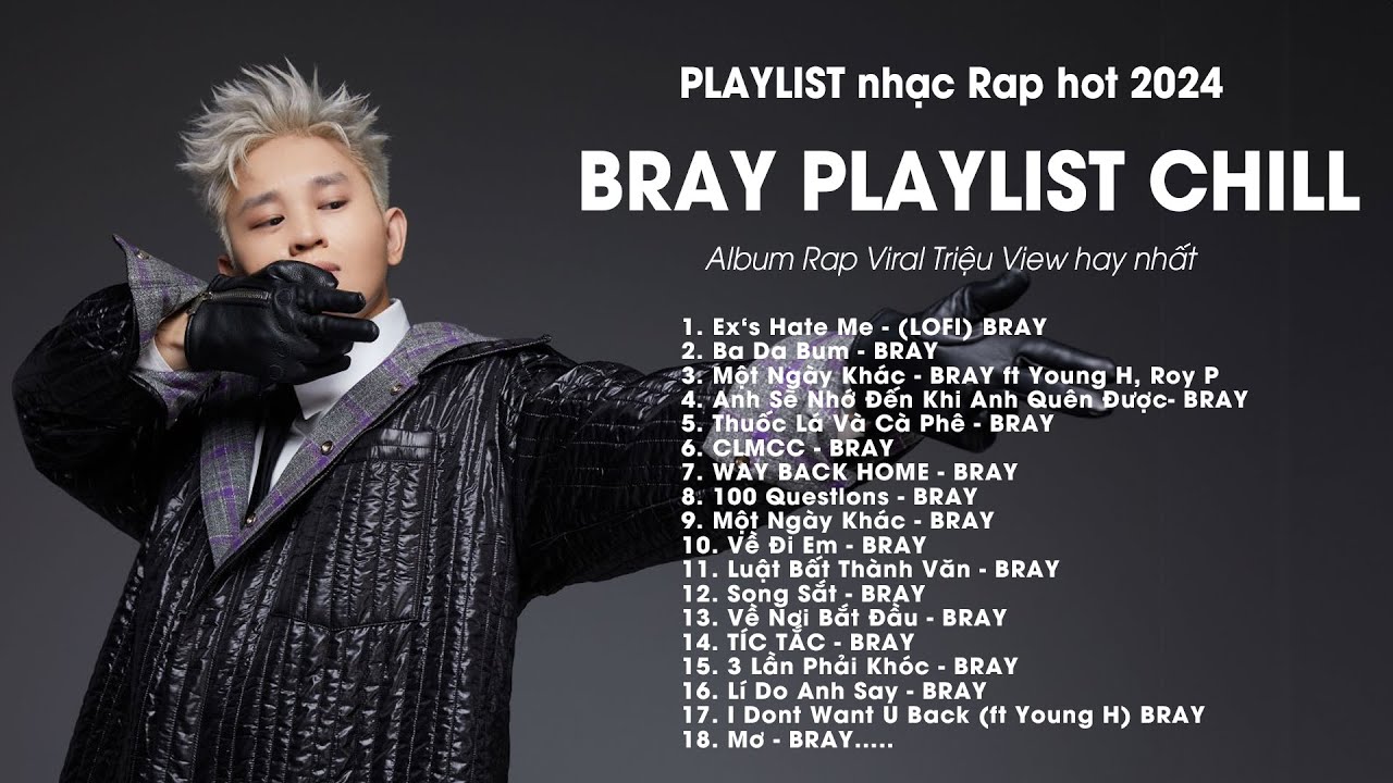 Tổng Hợp Các Bài Rap Hay Nhất của BRAY - Thuốc Lá Và Cà Phê- Playlist ...