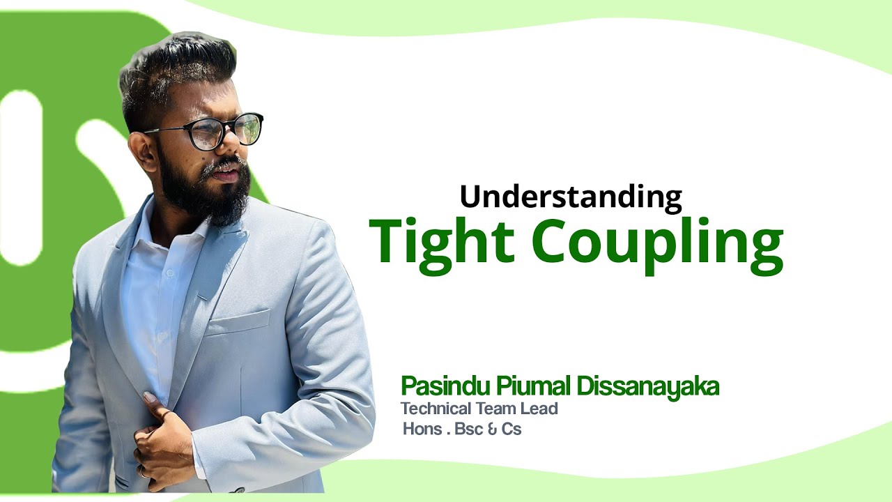 Understanding Tight Coupling - YouTube