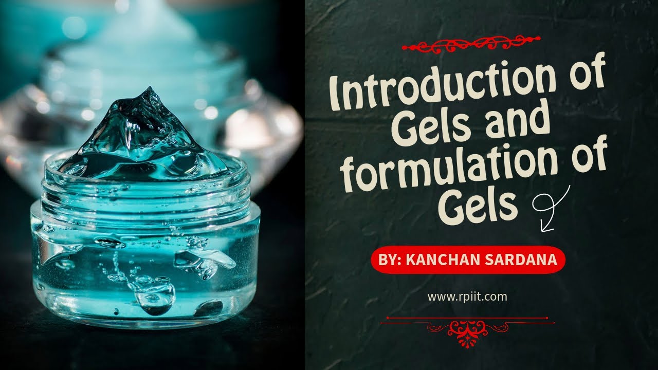 Introduction of gels and formulation of gels by Ms. Kanchan Sardana ...