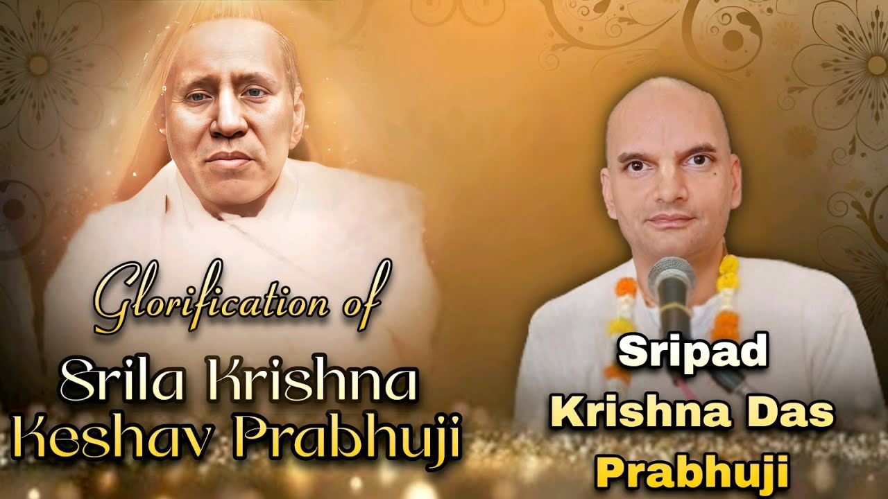 Glorification of Srila Prabhupada parshad Shri Krishna Keshav Prabhuji। Sripad Krishna Das ...